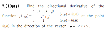 Solved 7.(10pts) Find the directional derivative of the | Chegg.com