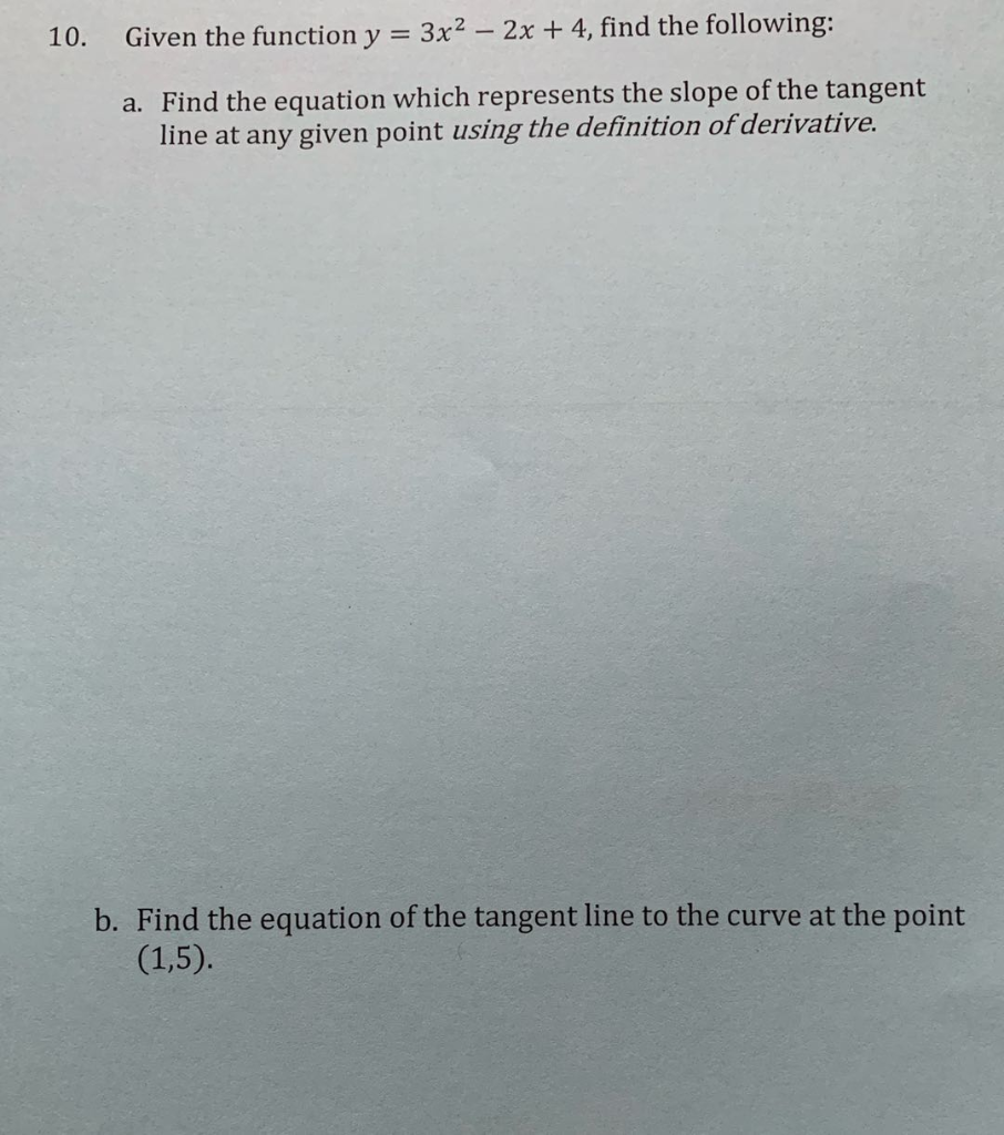 Solved 10. Given the function y = 3x2 – 2x + 4, find the | Chegg.com