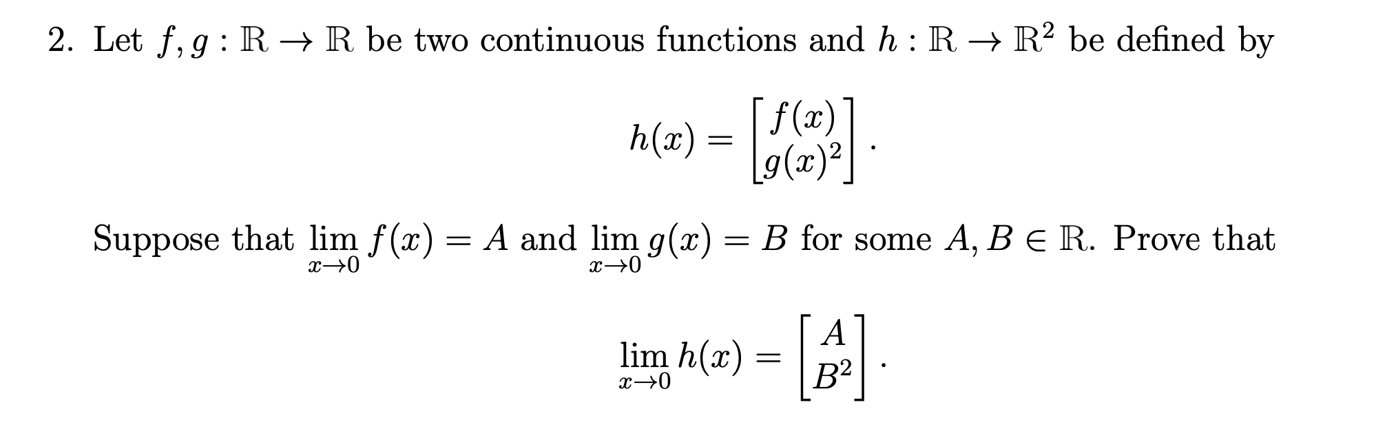 Solved 2. Let f,g:R → R be two continuous functions and h: R | Chegg.com