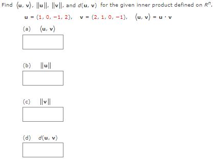 Solved Find (:u,v),||u||,||v||, ﻿and d(u,v) ﻿for the given | Chegg.com