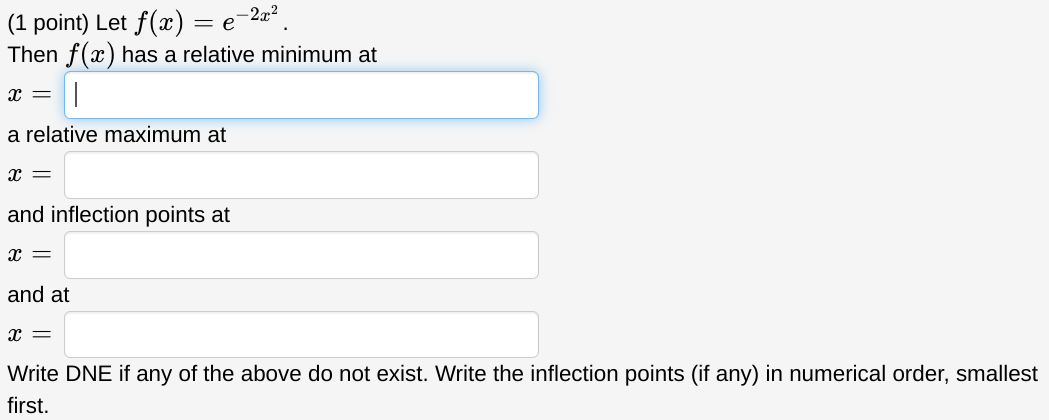 Solved (1 point) Let f(x)=e−2x2 Then f(x) has a relative | Chegg.com