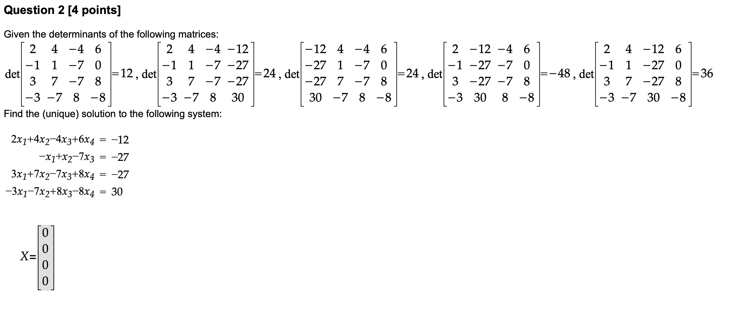 Solved Question 2 [4 points] Given the determinants of the | Chegg.com