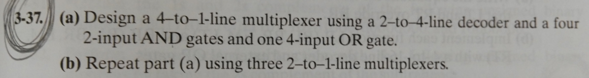 Solved 3-37. (a) ﻿Design a 4-to-1-line multiplexer using a | Chegg.com