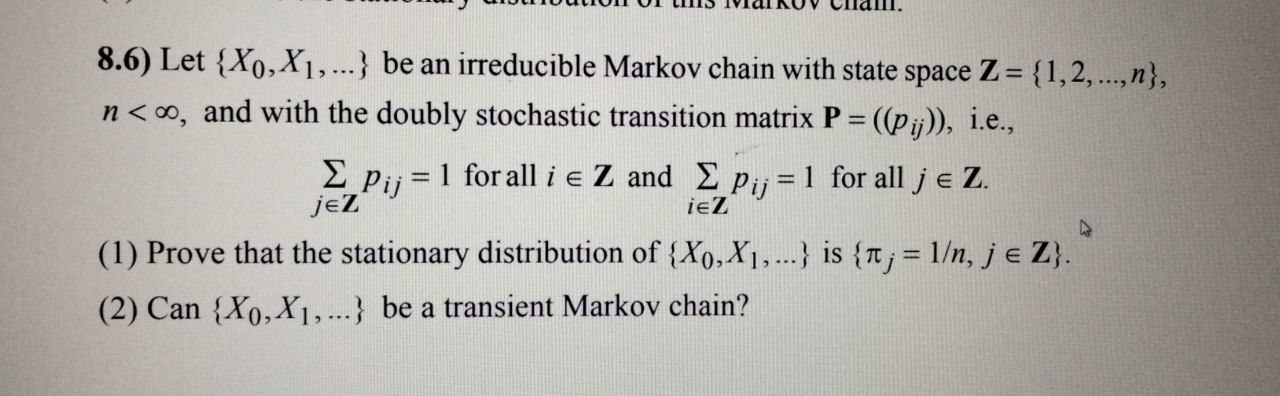 Solved 8.6) ﻿Let {x0,x1,dots} ﻿be an irreducible Markov | Chegg.com