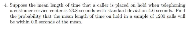 Solved 4. Suppose the mean length of time that a caller is | Chegg.com