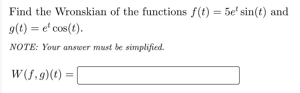 Solved = 5et sin(t) and Find the Wronskian of the functions | Chegg.com