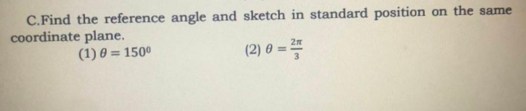 Solved C.Find the reference angle and sketch in standard | Chegg.com