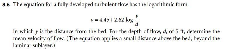 Solved 8.6 The equation for a fully developed turbulent flow | Chegg.com