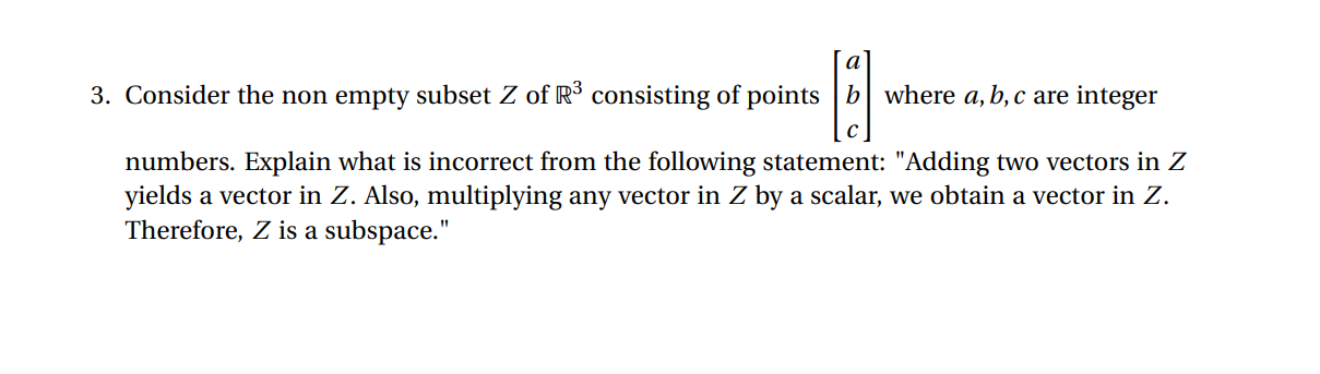 Solved Consider the non empty subset Z ﻿of R3 ﻿consisting of | Chegg.com