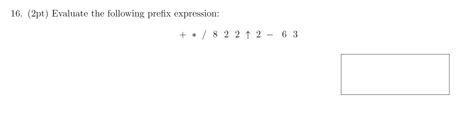 Solved 16. (2pt) Evaluate the following prefix expression: | Chegg.com