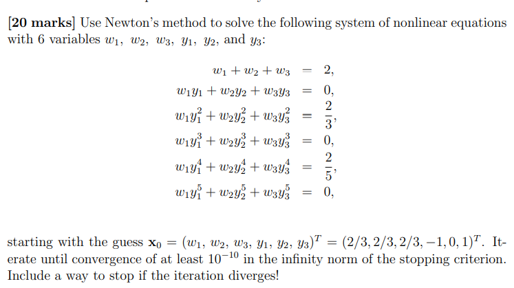 Solved [20 Marks] Use Newton S Method To Solve The Following