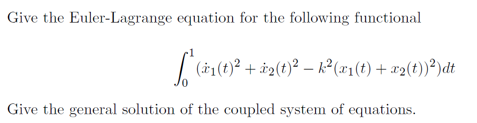 Solved Give the Euler-Lagrange equation for the following | Chegg.com