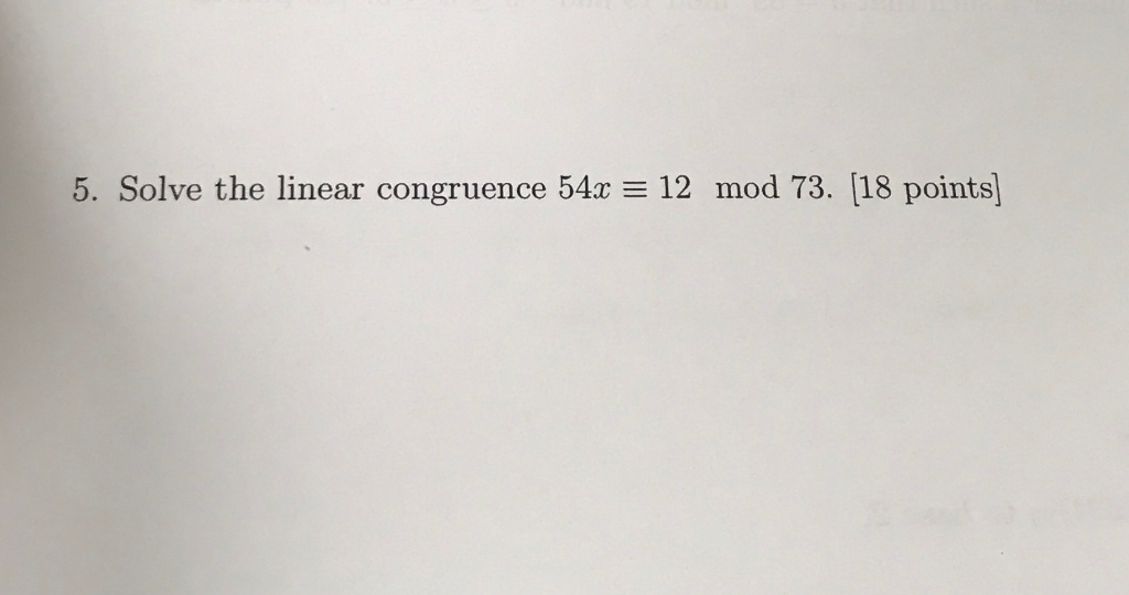 Solved 12 mod 73. [18 points] 5. Solve the linear congruence | Chegg.com