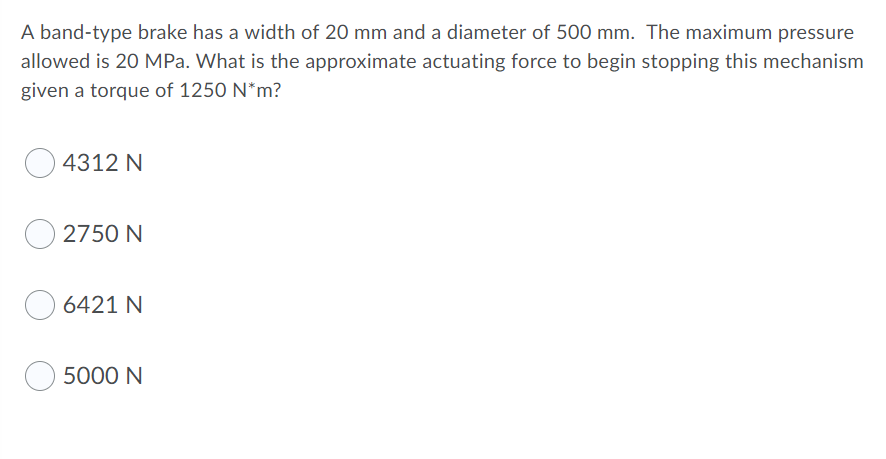 Solved A band-type brake has a width of 20 mm and a diameter | Chegg.com
