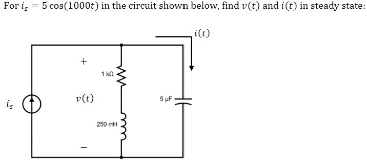 Solved For is=5cos(1000t) in the circuit shown below, find | Chegg.com
