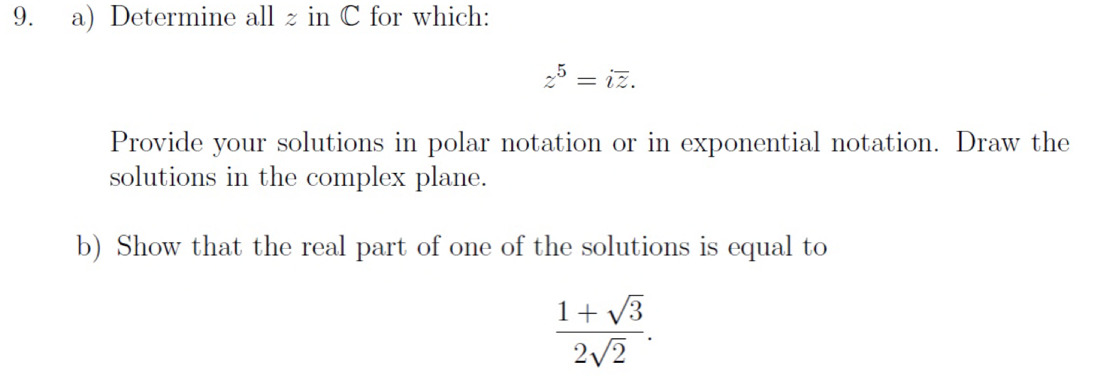 Solved 9. a) Determine all z in C for which: 2,5 = iz. | Chegg.com