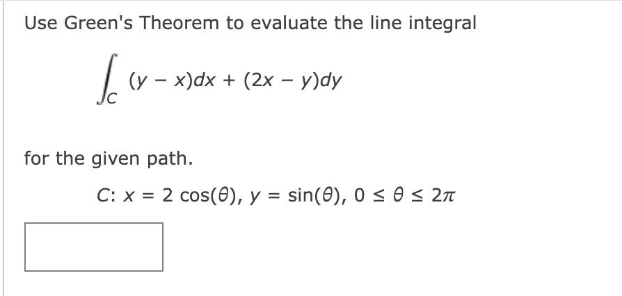 Solved Use Green's Theorem to evaluate the line integral | Chegg.com