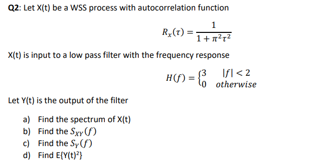 Solved Q2: Let X(t) be a WSS process with autocorrelation | Chegg.com