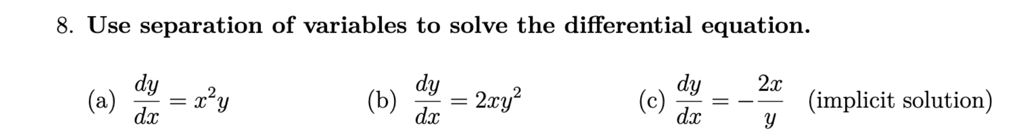 Solved 8. Use separation of variables to solve the | Chegg.com