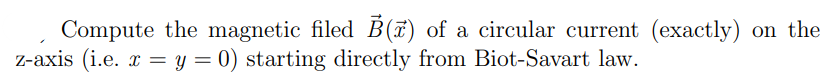 Solved Compute the magnetic filed B(x) of a circular current | Chegg.com