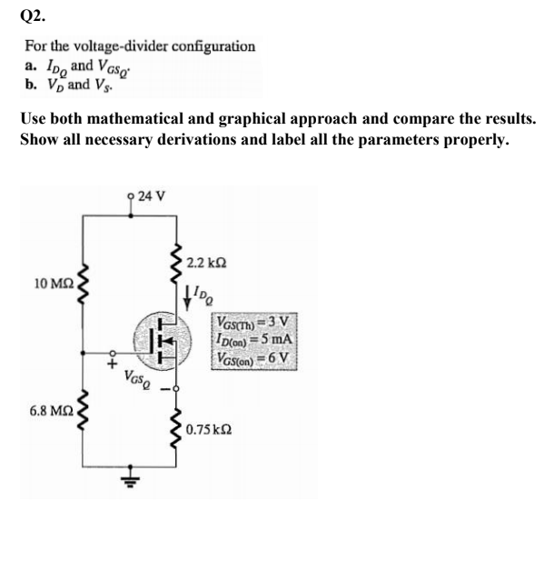 Solved Q2. For the voltage-divider configuration a. Ip, and | Chegg.com