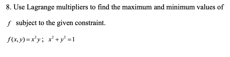 Solved 8. Use Lagrange multipliers to find the maximum and | Chegg.com