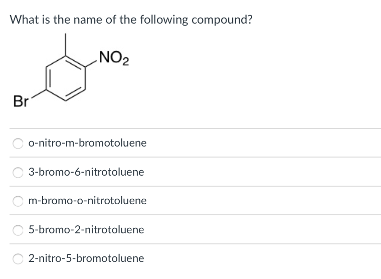 Solved What is the name of the following compound? NO2 Br | Chegg.com