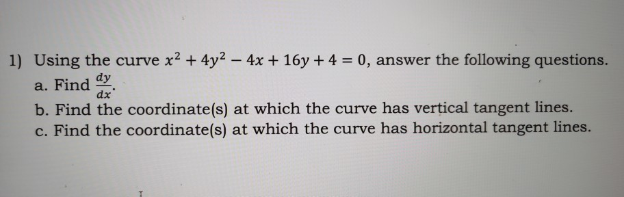 Solved 1) Using the curve x2 + 4y2 - 4x + 16y + 4 = 0, | Chegg.com