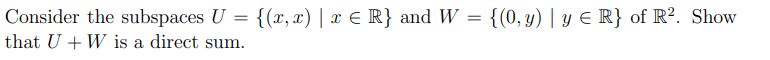 Solved Consider the subspaces U={(x,x)|xinR} ﻿and | Chegg.com