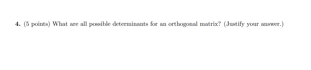 Solved 4. (5 points) What are all possible determinants for | Chegg.com