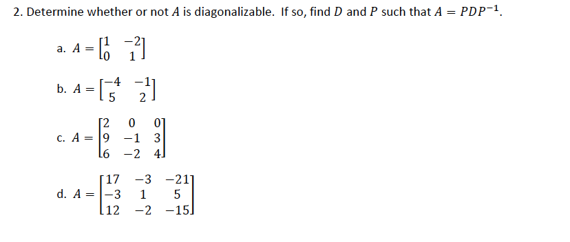 Solved 2. Determine whether or not A is diagonalizable. If | Chegg.com