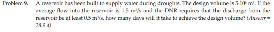 Solved A reservoir has been built to supply water during | Chegg.com