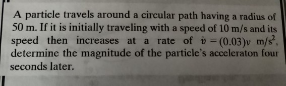 Solved A particle travels around a circular path having a | Chegg.com