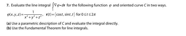 Solved 7. Evaluate the line integral (Vq.dr for the | Chegg.com