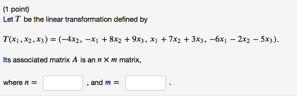 Solved (1 point) Let T be the linear transformation defined | Chegg.com
