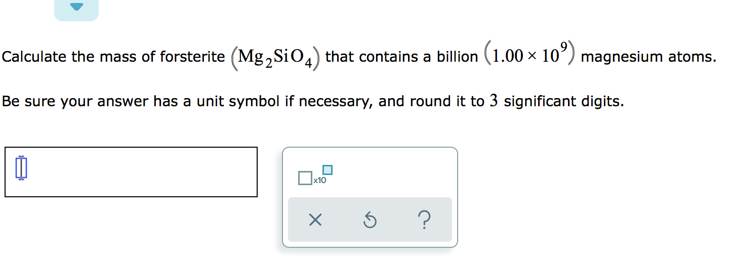 Solved |Calculate the mass of forsterite (Mg,SiO4 that | Chegg.com