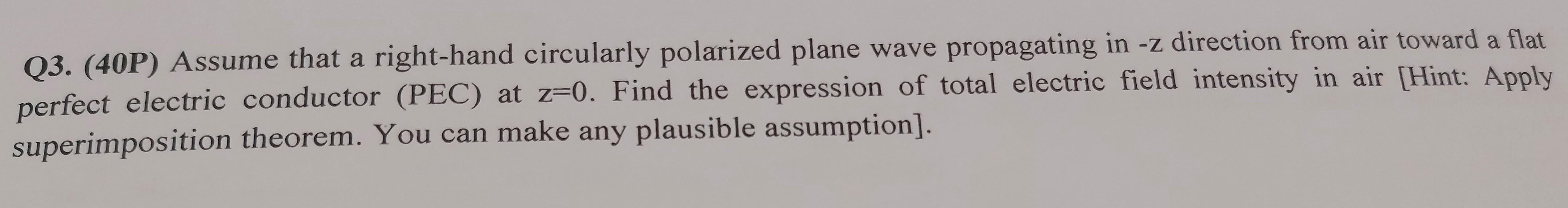 Solved Q3. (40P) Assume that a right-hand circularly | Chegg.com