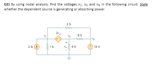 Q1) By using nodal analysis, find the voltages v1,v2 | Chegg.com
