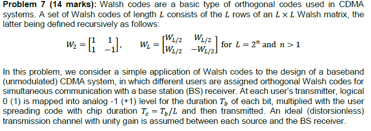 Walsh codes are a basic type of orthogonal codes used | Chegg.com
