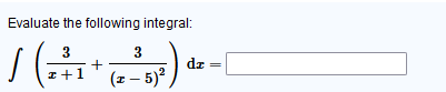 Solved Evaluate the following integral:∫﻿﻿(3x+1+3(x-5)2)dx= | Chegg.com