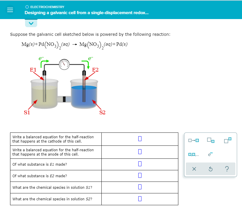 Solved O ELECTROCHEMISTRY Designing a galvanic cell from a | Chegg.com