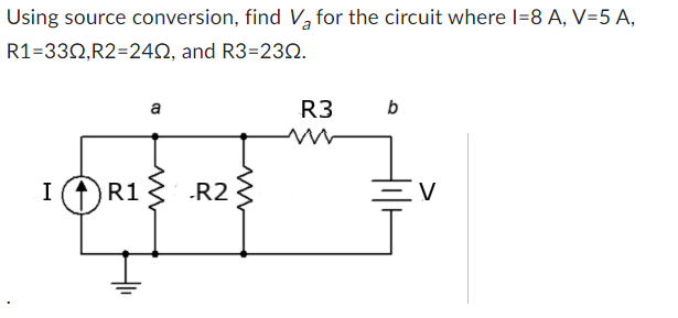 Solved Using source conversion, find Va for the circuit | Chegg.com