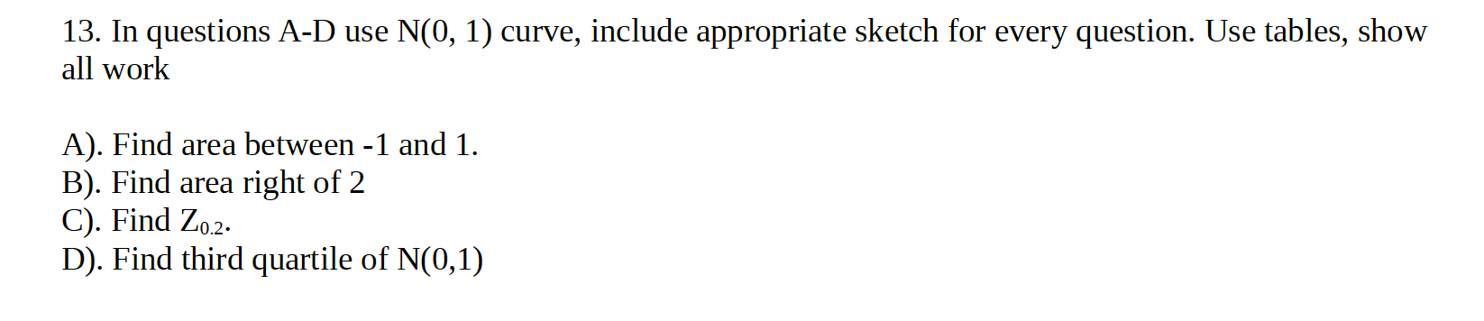 Solved 13. In questions A-D use N(0,1) curve, include | Chegg.com