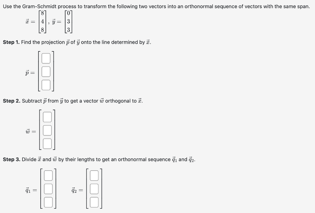 Solved Use the Gram-Schmidt process to transform the | Chegg.com