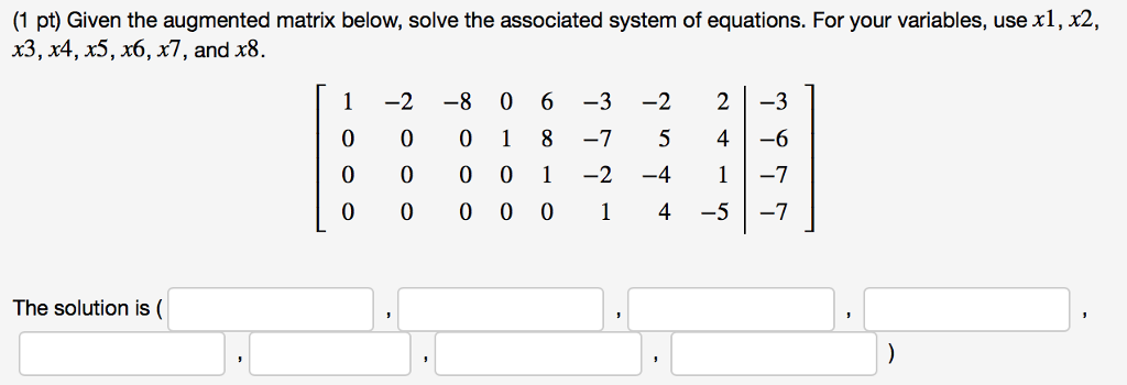Solved (1 pt) Given the augmented matrix below, solve the | Chegg.com
