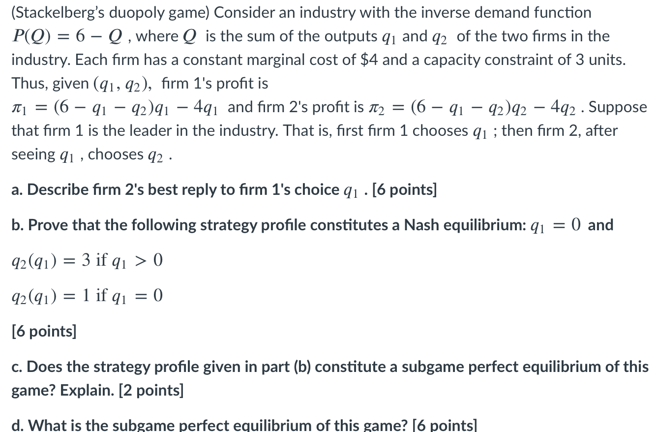 Solved (Stackelberg's duopoly game) Consider an industry | Chegg.com