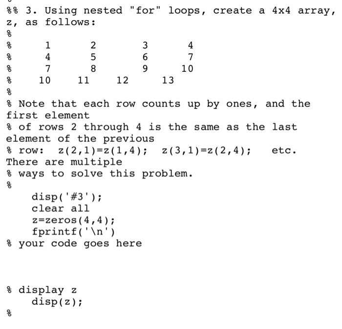 Solved Using Nested For Loops Create A 4 Times 4 Array