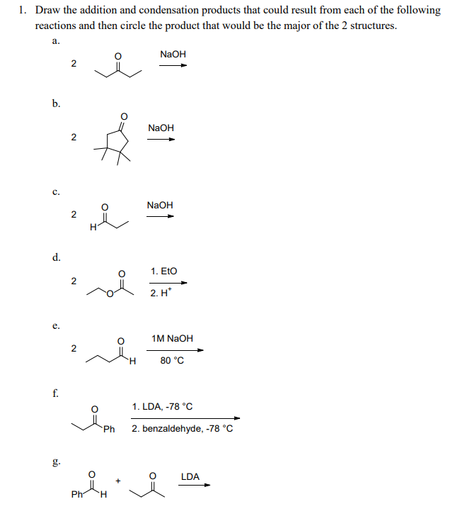 Solved 1. Draw the addition and condensation products that | Chegg.com