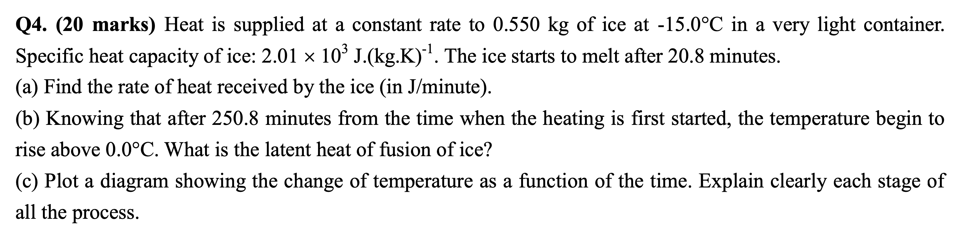 Solved Х Q4. (20 marks) Heat is supplied at a constant rate | Chegg.com
