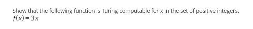 Solved Show that the following function is Turing-computable | Chegg.com